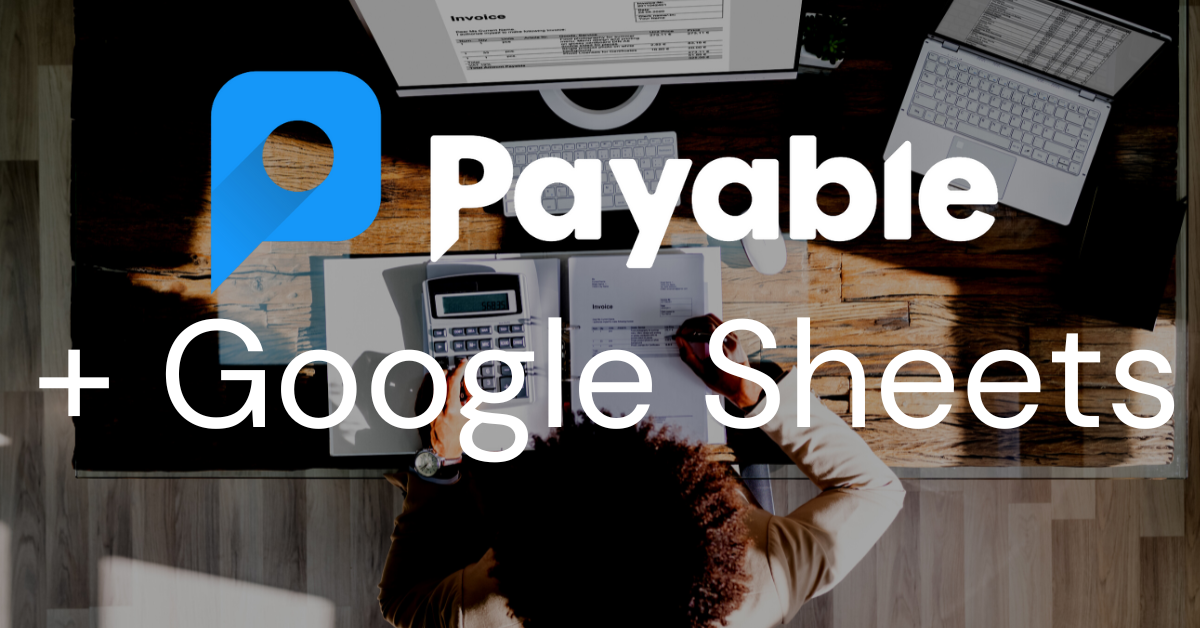Use the Payable Add-On with Google Sheets to Invoice + Get Paid in 2023—with No Subscription ...